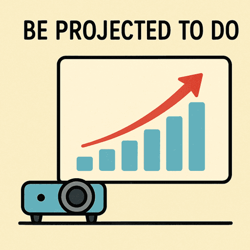 be projected to do meaning and examples | Developer's blog